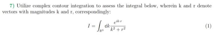 Solved 7) Utilize complex contour integration to assess the | Chegg.com
