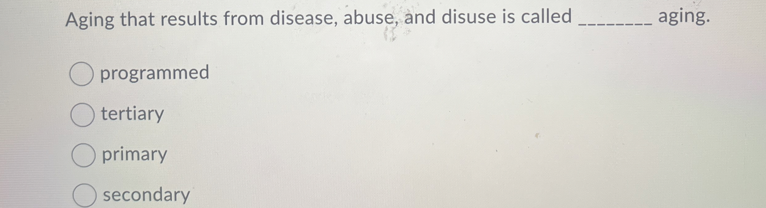 Solved Aging that results from disease, abuse, and disuse is | Chegg.com