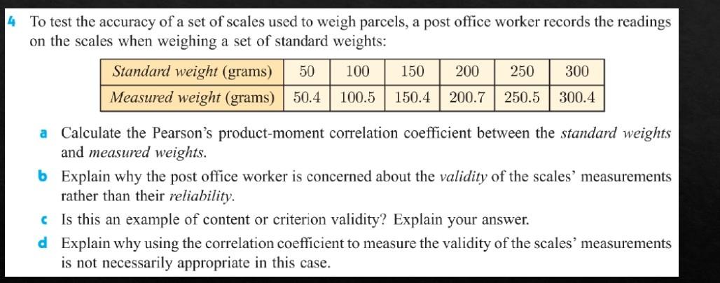 Solved 4 To test the accuracy of a set of scales used to | Chegg.com