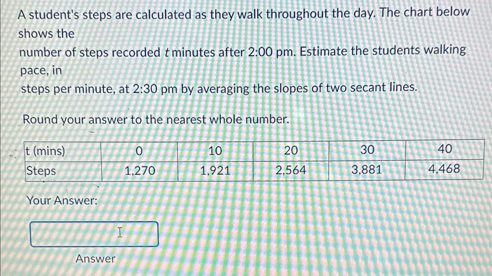 Solved A student's steps are calculated as they walk | Chegg.com