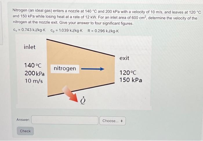 [Solved]: Nitrogen (an ideal gas) enters a nozzle at 140 C a
