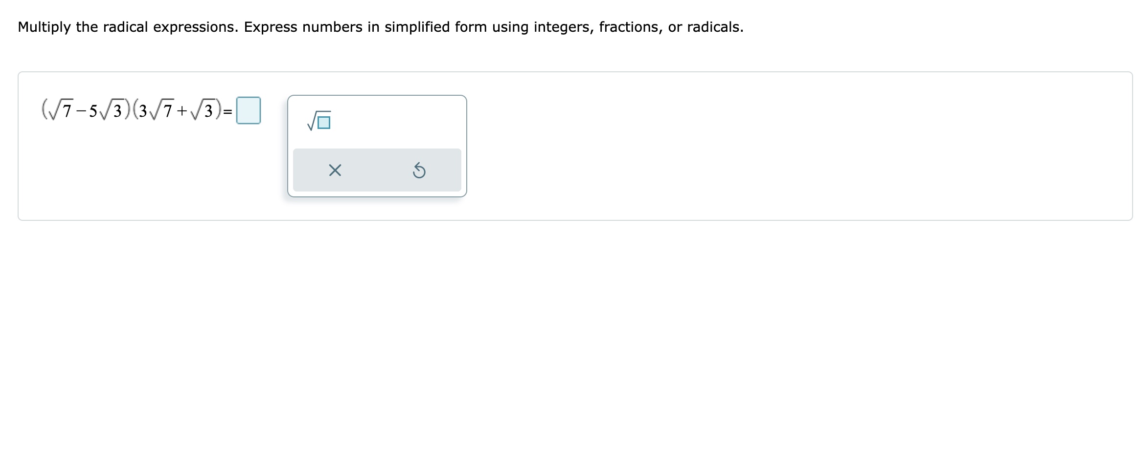 Solved Multiply the radical expressions. Express numbers in | Chegg.com