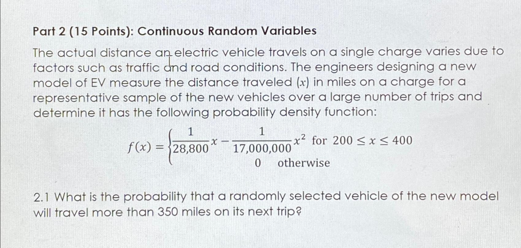 Solved Part 2 (15 Points): Continuous Random Variables\\nThe | Chegg.com Solved Part 2 (15 Points): Continuous Random Variables\\nThe | Chegg.com