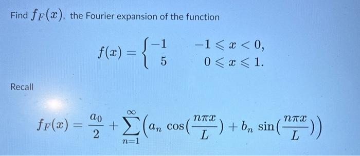 Solved Find fF(x), the Fourier expansion of the function | Chegg.com