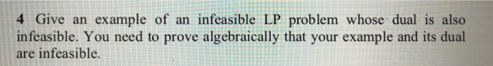 Solved 4 Give an example of an infeasible LP problem whose | Chegg.com