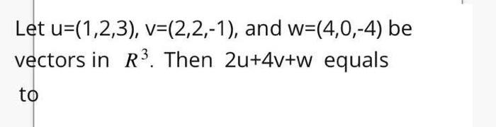 Solved Let u=(1,2,3), v=(2,2,-1), and w=(4,0,-4) be vectors | Chegg.com