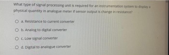 Solved What type of signal processing unit is required for | Chegg.com