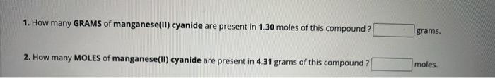 Solved 1. How many GRAMS of manganese(II) cyanide are | Chegg.com