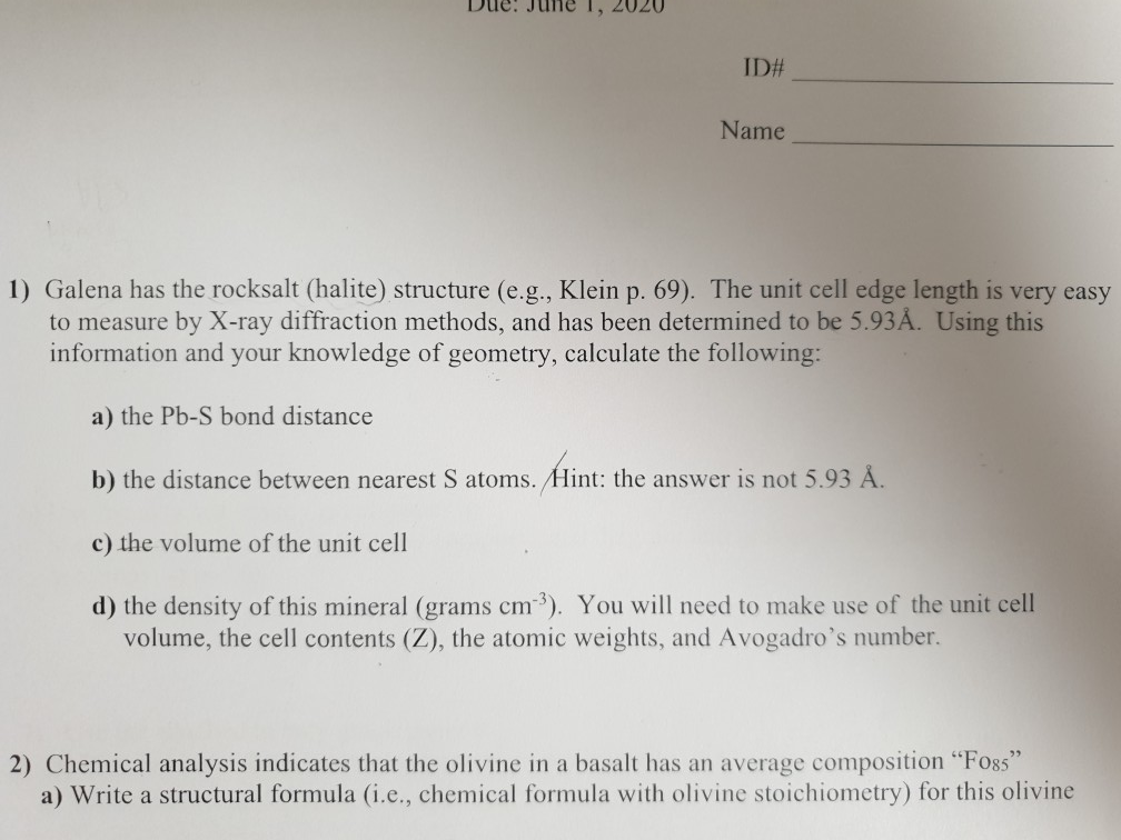 Solved Due. June 1, 2020 ID# Name 1) Galena has the rocksalt | Chegg.com