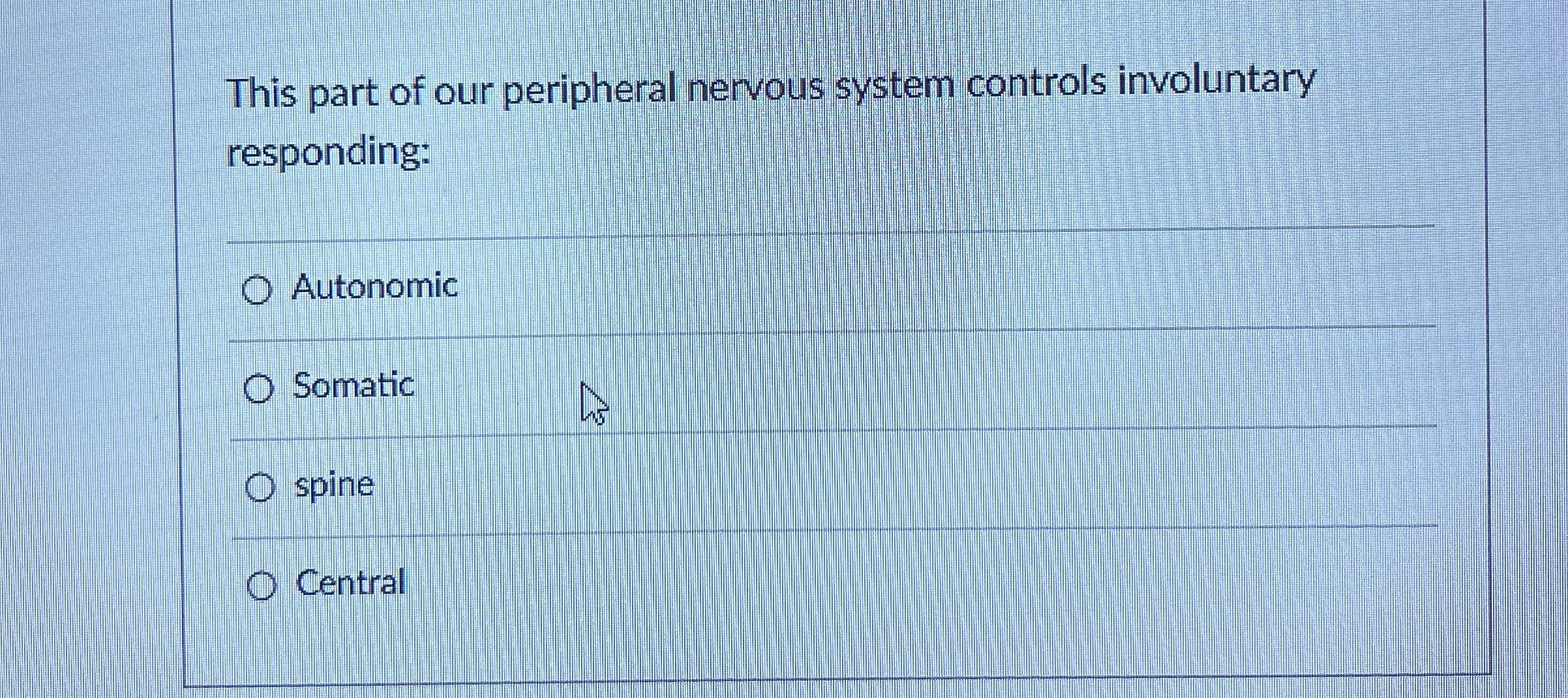 Solved This part of our peripheral nervous system controls | Chegg.com