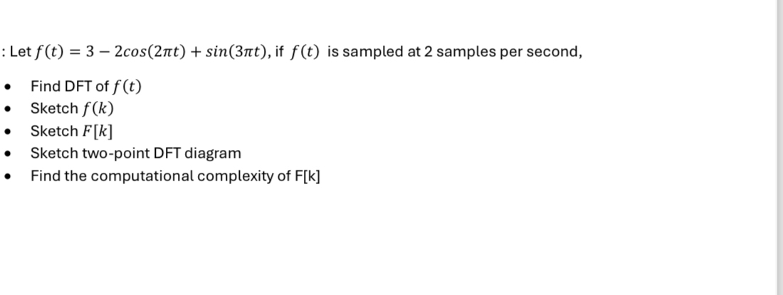 Solved : Let f(t)=3-2cos(2πt)+sin(3πt), if f(t) is sampled | Chegg.com Solved : Let f(t)=3-2cos(2πt)+sin(3πt), if f(t) is sampled | Chegg.com