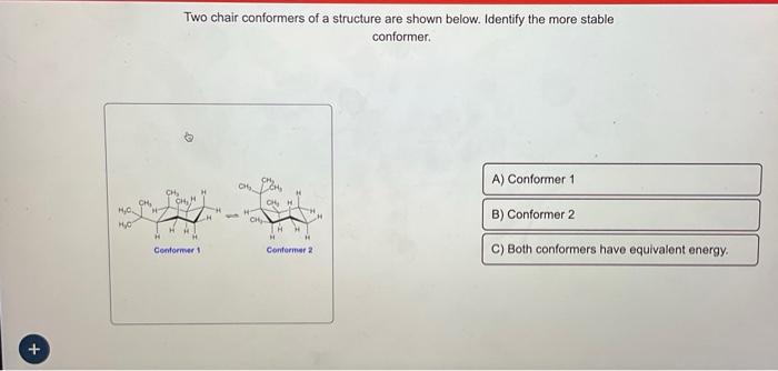 Solved two chair conformers of a structure are shown below. | Chegg.com