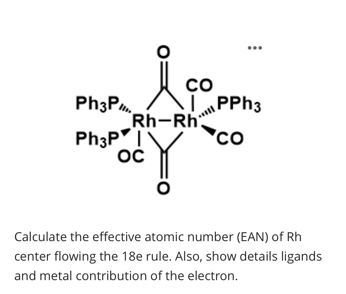 Solved Calculate the effective atomic number (EAN) ﻿of Rh | Chegg.com