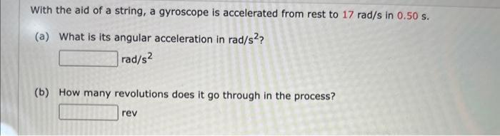 Solved With the aid of a string, a gyroscope is accelerated | Chegg.com