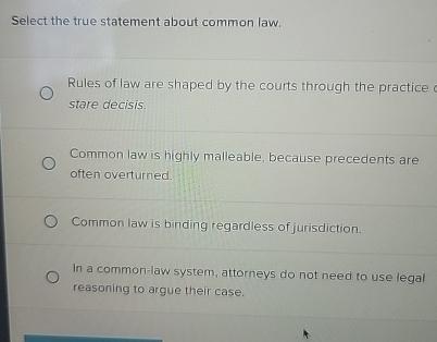 Solved Select the true statement about common law.Rules of | Chegg.com