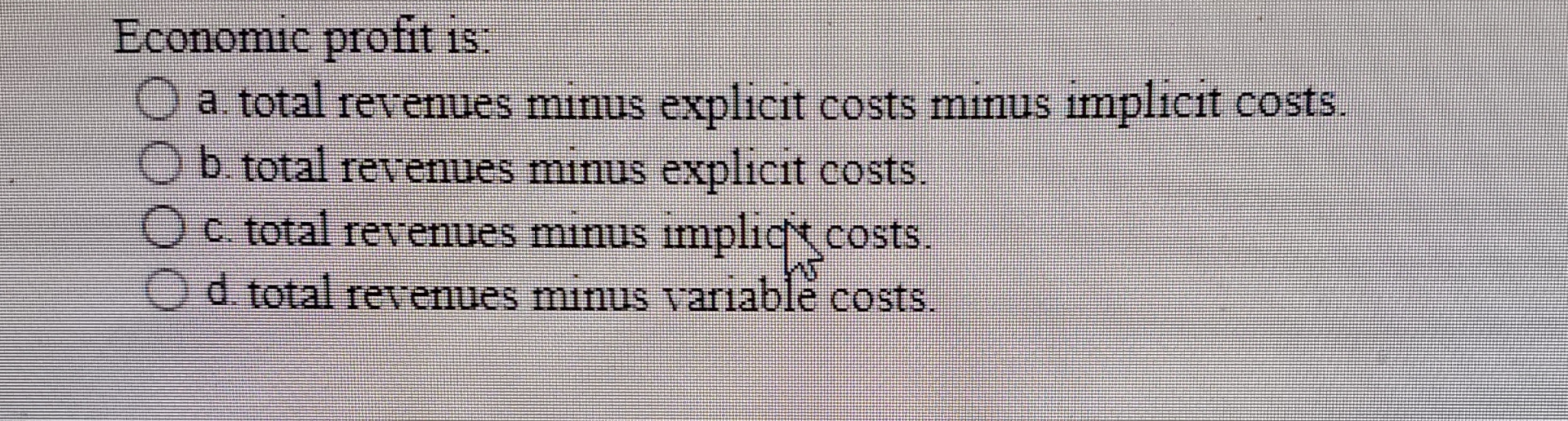 Solved Economic profit is:a. ﻿total revenues minus explicit | Chegg.com