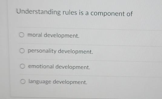 Solved Understanding rules is a component ofmoral | Chegg.com