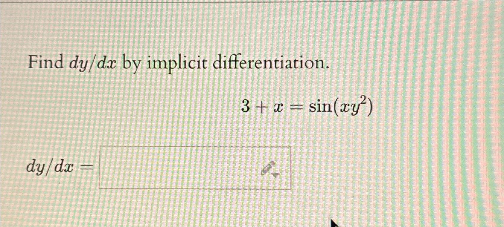 Solved Find dydx ﻿by implicit | Chegg.com