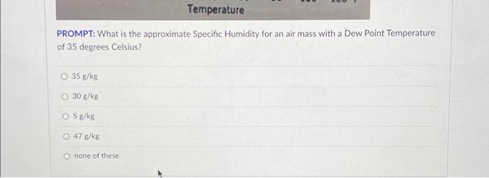 Solved Temperature PROMPT: What is the approximate Specific | Chegg.com