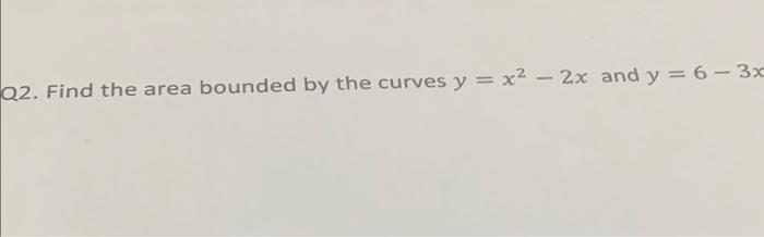 Solved 22. Find the area bounded by the curves y=x2−2x and | Chegg.com