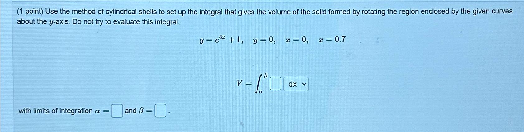 Solved ( 1 ﻿point) ﻿Use the method of cylindrical shells to | Chegg.com