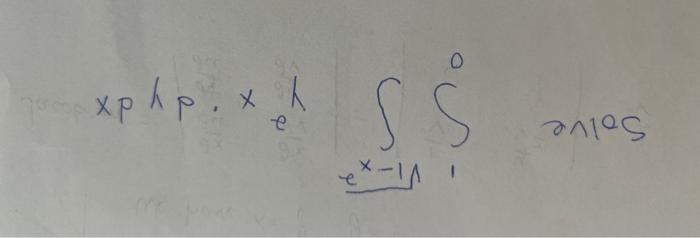 Solved Solve \\( \\int_{0}^{1} \\int^{\\sqrt{1-x^{2}}} y^{2} | Chegg.com