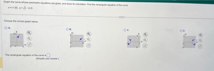 Solved x=t+20;y=t;t≥0 Choose the conect graph below. A. B. | Chegg.com