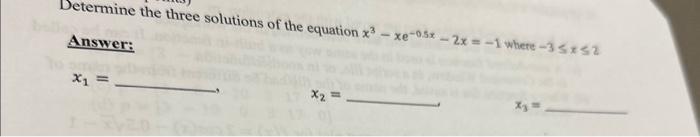 Solved Determine the three solutions of the equation | Chegg.com