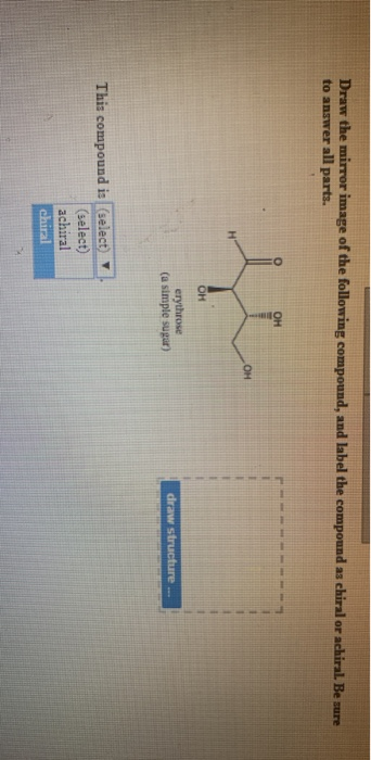 Solved Draw the mirror image of the following compound, and | Chegg.com