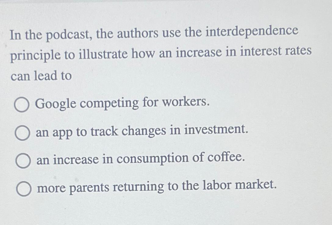 Solved In the podcast, the authors use the interdependence | Chegg.com