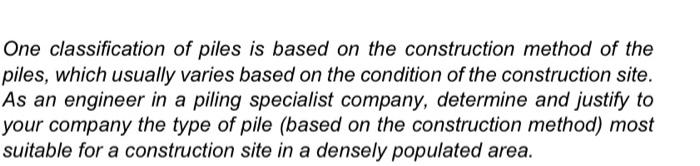 Solved One classification of piles is based on the | Chegg.com