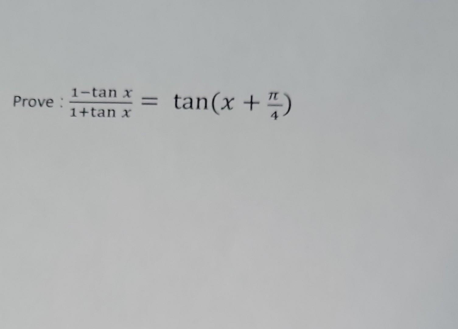 Solved 1+tanx1−tanx=tan(x+4π) | Chegg.com