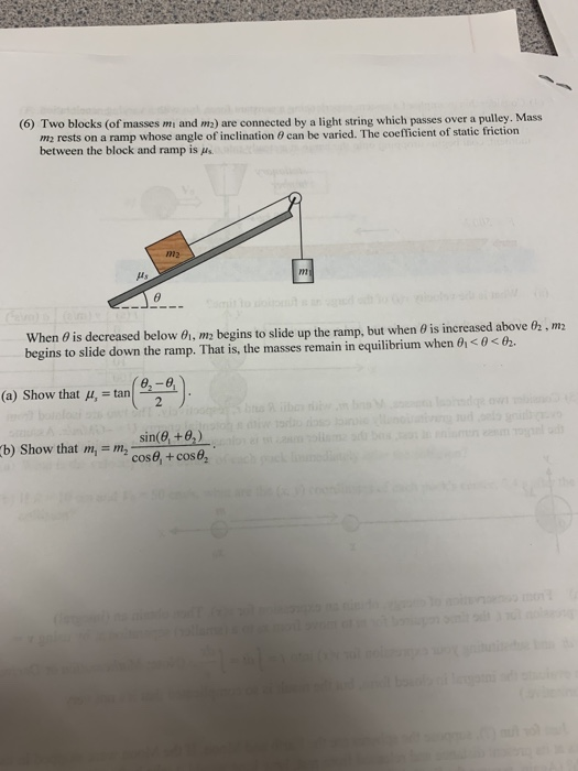 Solved (6) Two blocks (of masses mi and m2) are connected by | Chegg.com