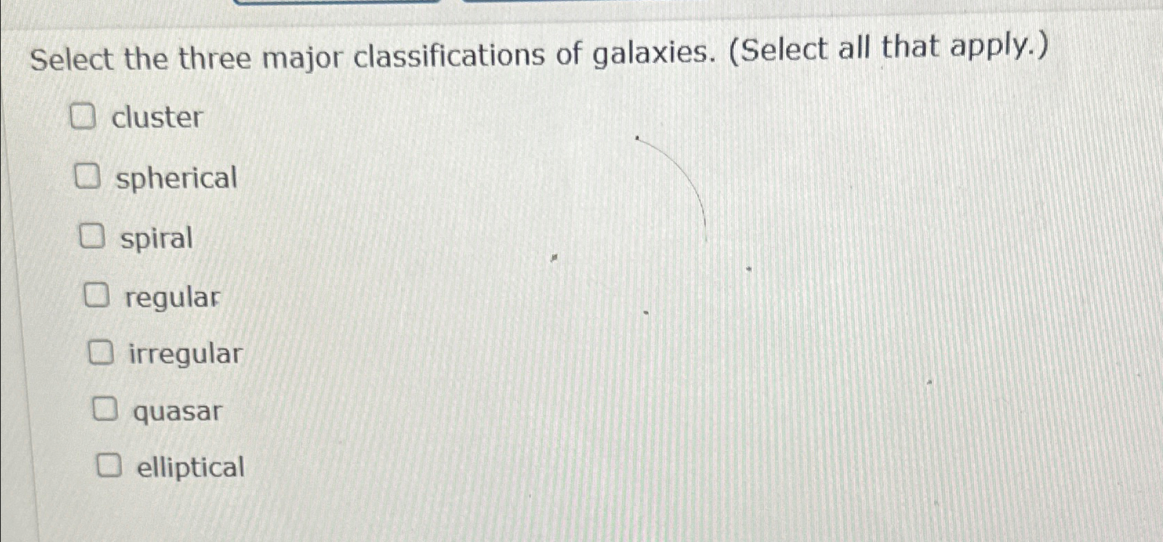 Solved Select the three major classifications of galaxies. | Chegg.com