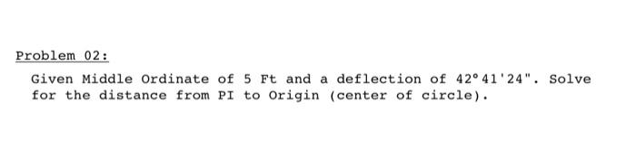 Solved Problem 02: Given Middle ordinate of 5Ft and a | Chegg.com