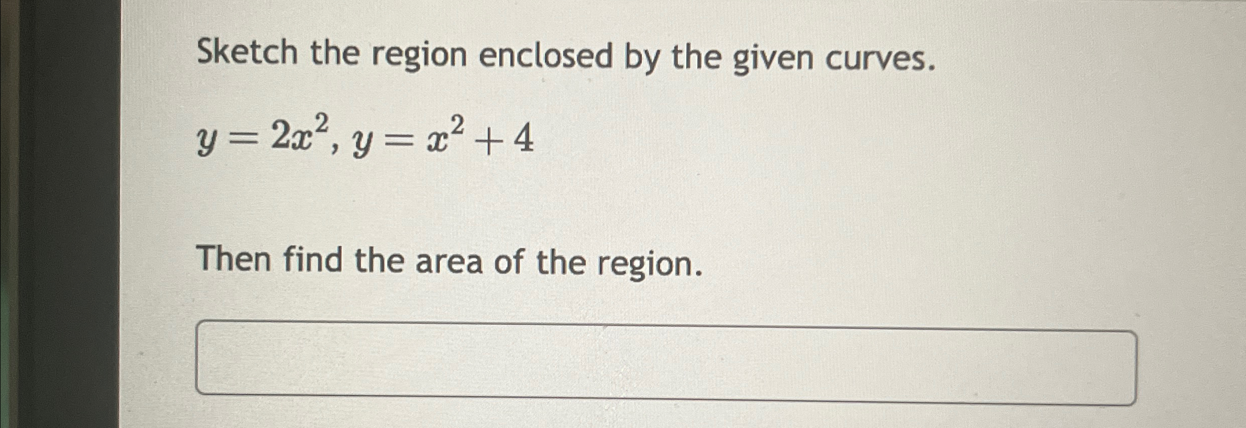 Solved Sketch the region enclosed by the given | Chegg.com