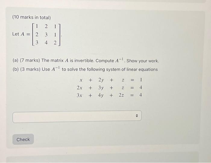 Solved (10 marks in total) Let A=⎣⎡123234112⎦⎤. (a) (7 | Chegg.com