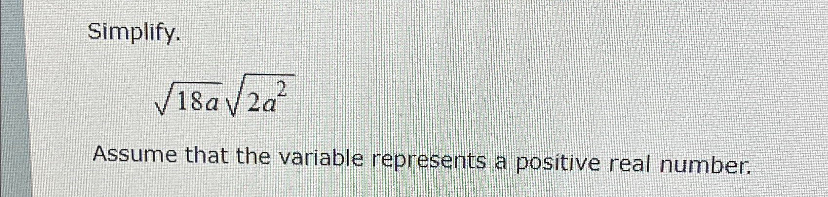 Solved Simplify.18a22a22Assume that the variable represents | Chegg.com