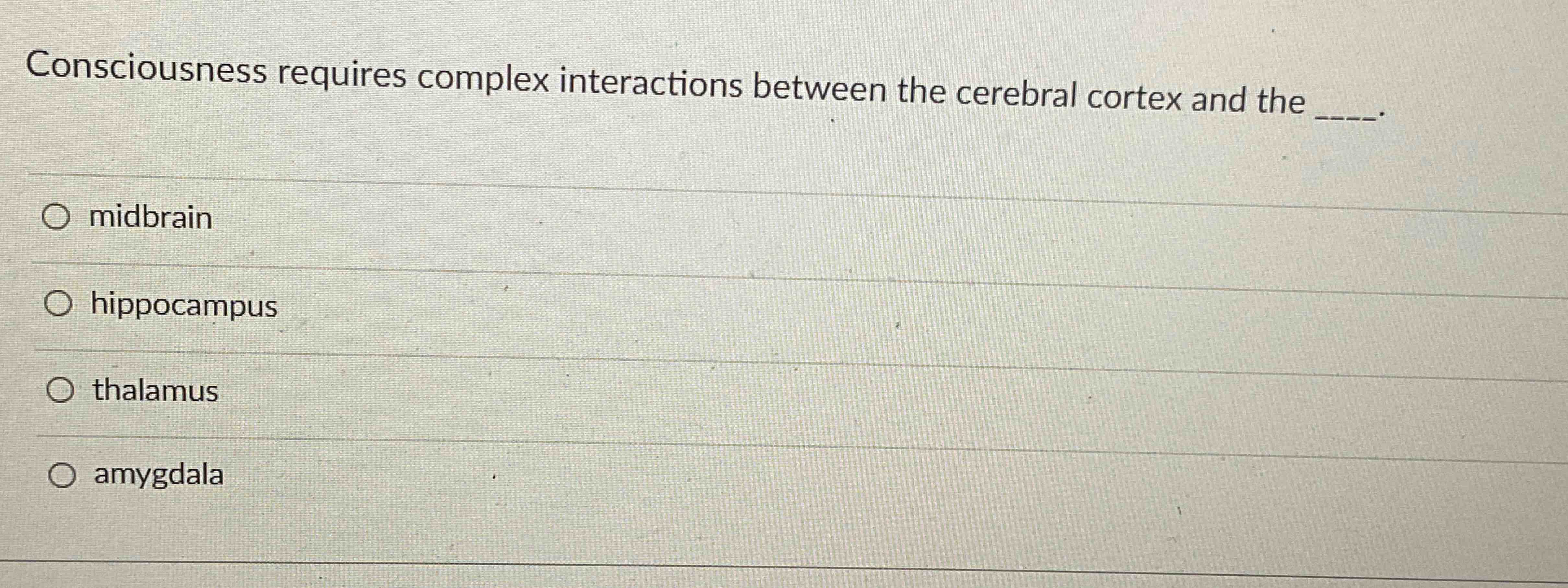 Solved Consciousness requires complex interactions between | Chegg.com