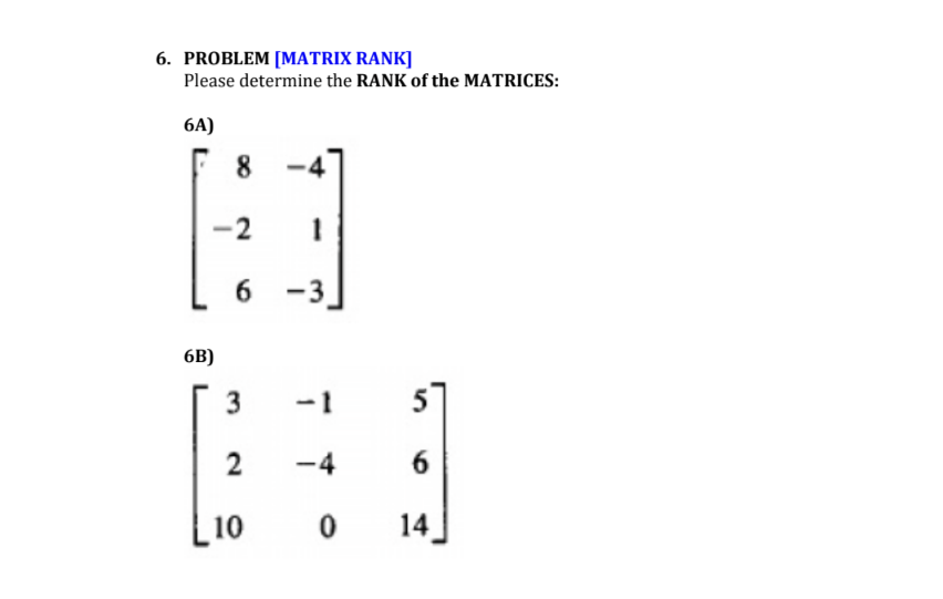 Solved 6. PROBLEM [MATRIX RANK] Please determine the RANK of | Chegg.com