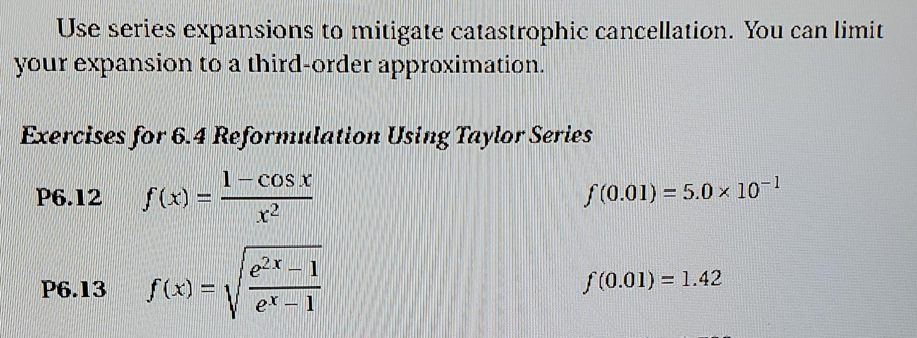 Solved Use series expansions to mitigate catastrophic | Chegg.com