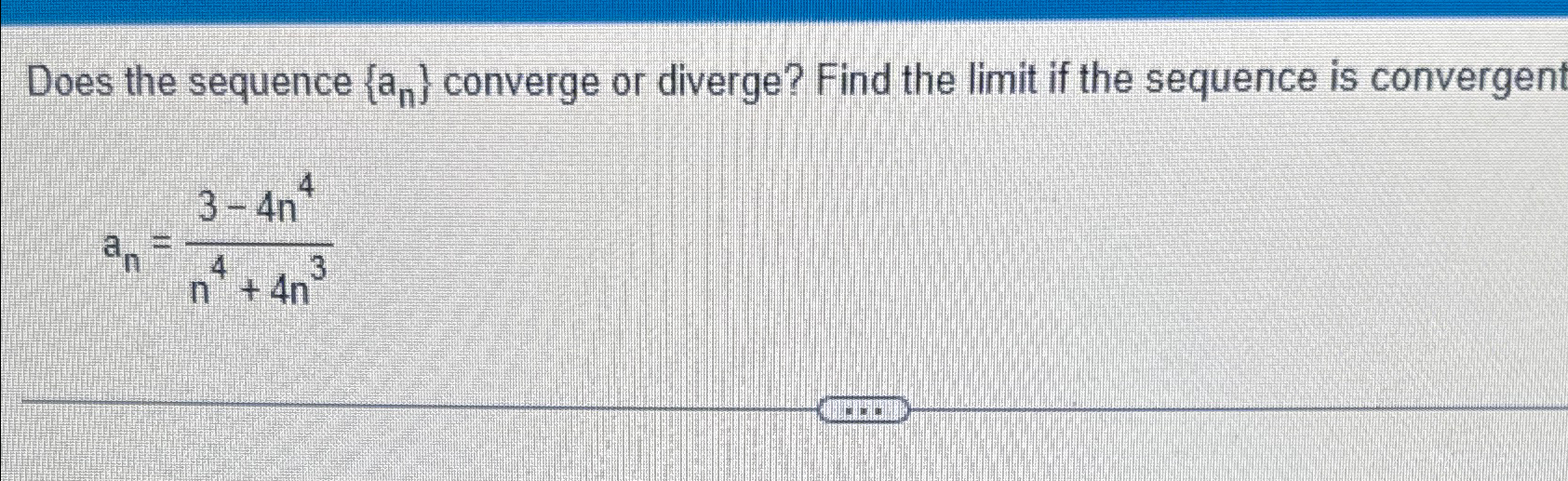 Solved Does the sequence {an} ﻿converge or diverge? Find the | Chegg.com