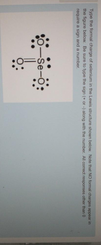 Solved Type the formal charge of selenium in the Lewis | Chegg.com