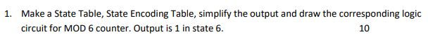 Solved by an EXPERT 1. ﻿Make a State Table, State Encoding Table ...