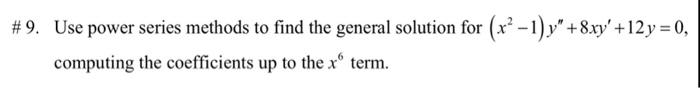 Solved #9. Use power series methods to find the general | Chegg.com