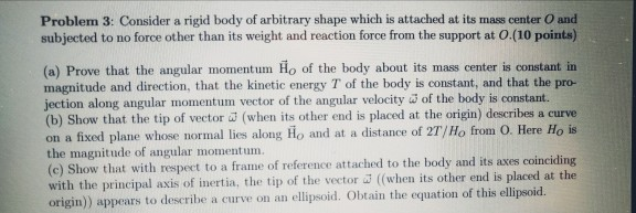 Solved Problem 3: Consider a rigid body of arbitrary shape | Chegg.com