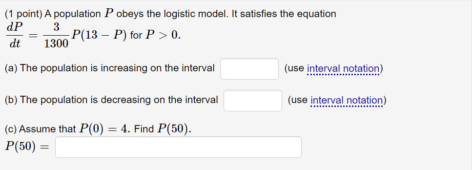 Solved (1 ﻿point) ﻿A population P ﻿obeys the logistic model. | Chegg.com