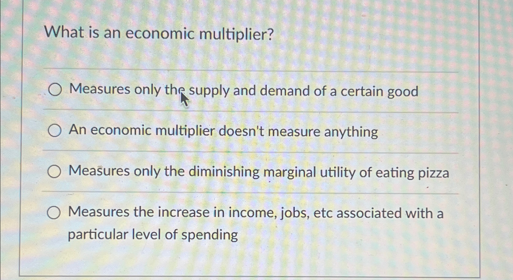 Solved What is an economic multiplier?Measures only the | Chegg.com