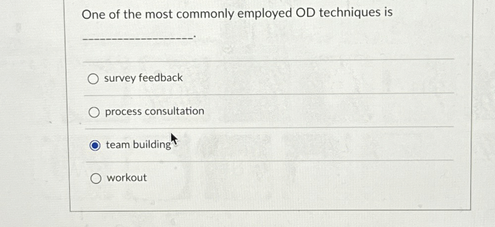 Solved One of the most commonly employed OD techniques | Chegg.com