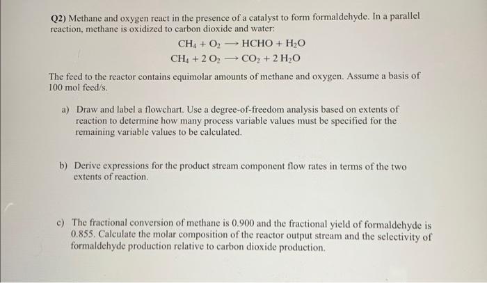 Solved Q2) Methane and oxygen react in the presence of a | Chegg.com
